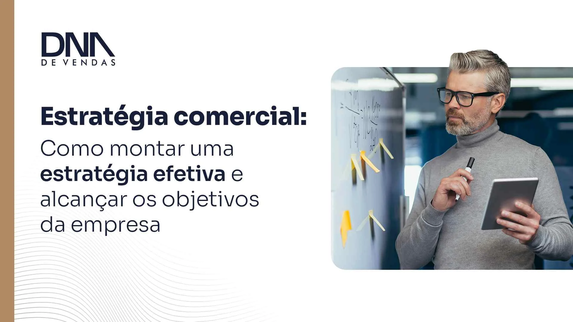 Estratégia comercial: o que é e como criar valor na sua empresa?